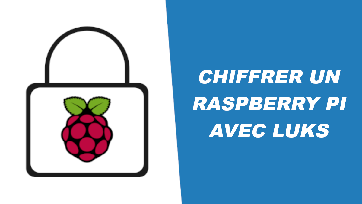Chiffrer un Raspberry Pi avec LUKS - Michaël Val, Ostéopathe D.O. à Brunoy